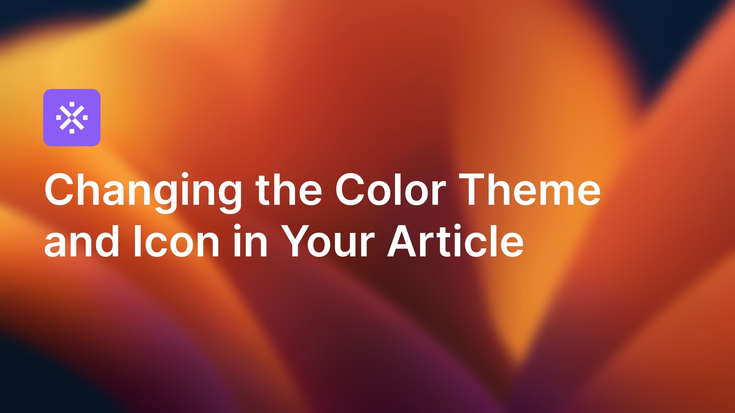 Changing the Color Theme and Icon in Your Article