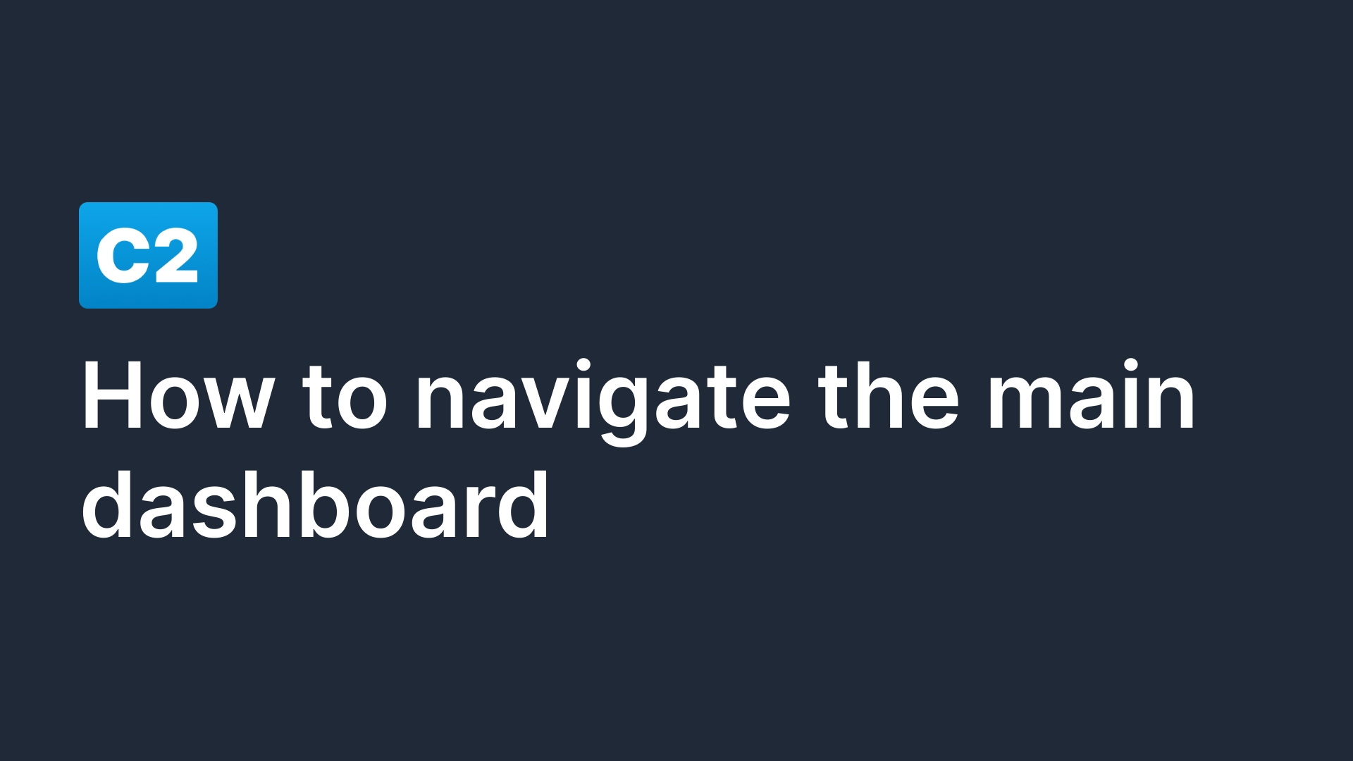How to navigate the main dashboard
