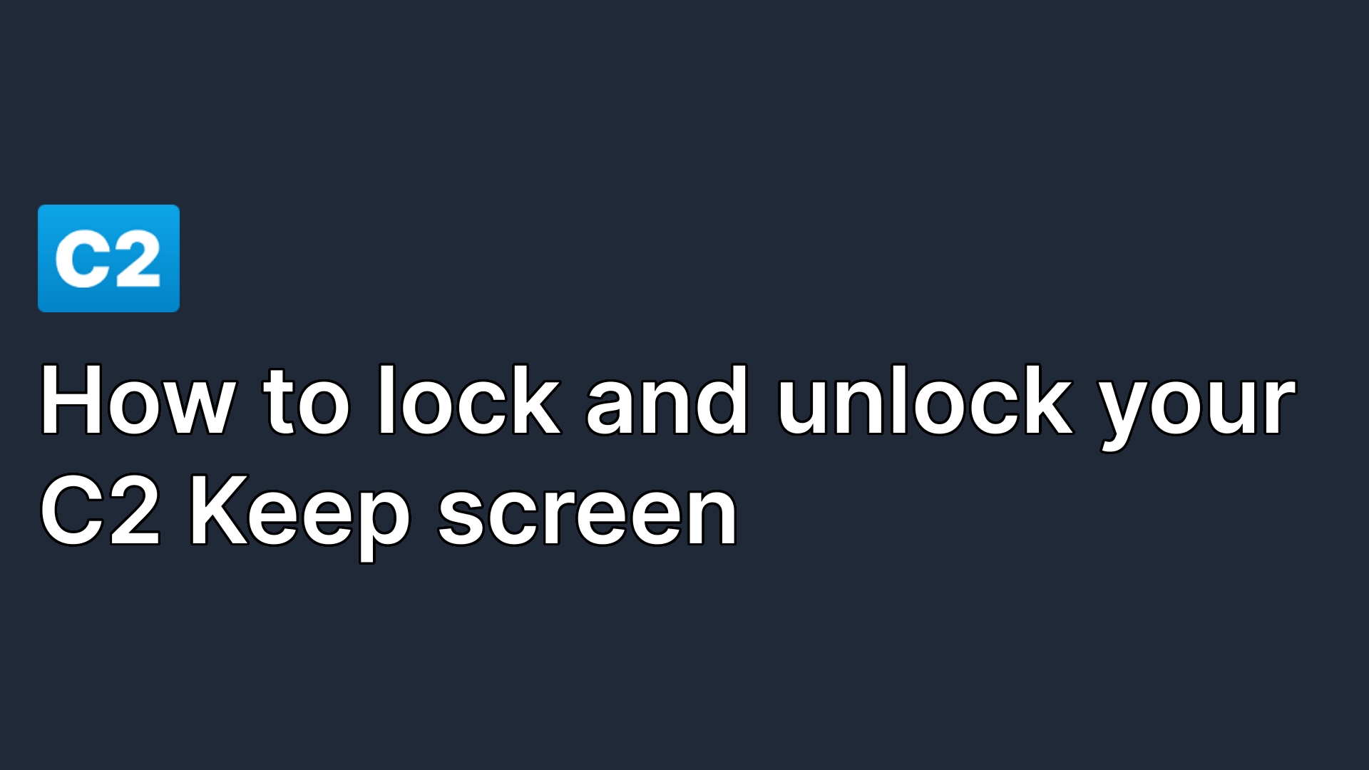 How to lock and unlock your C2 Keep screen