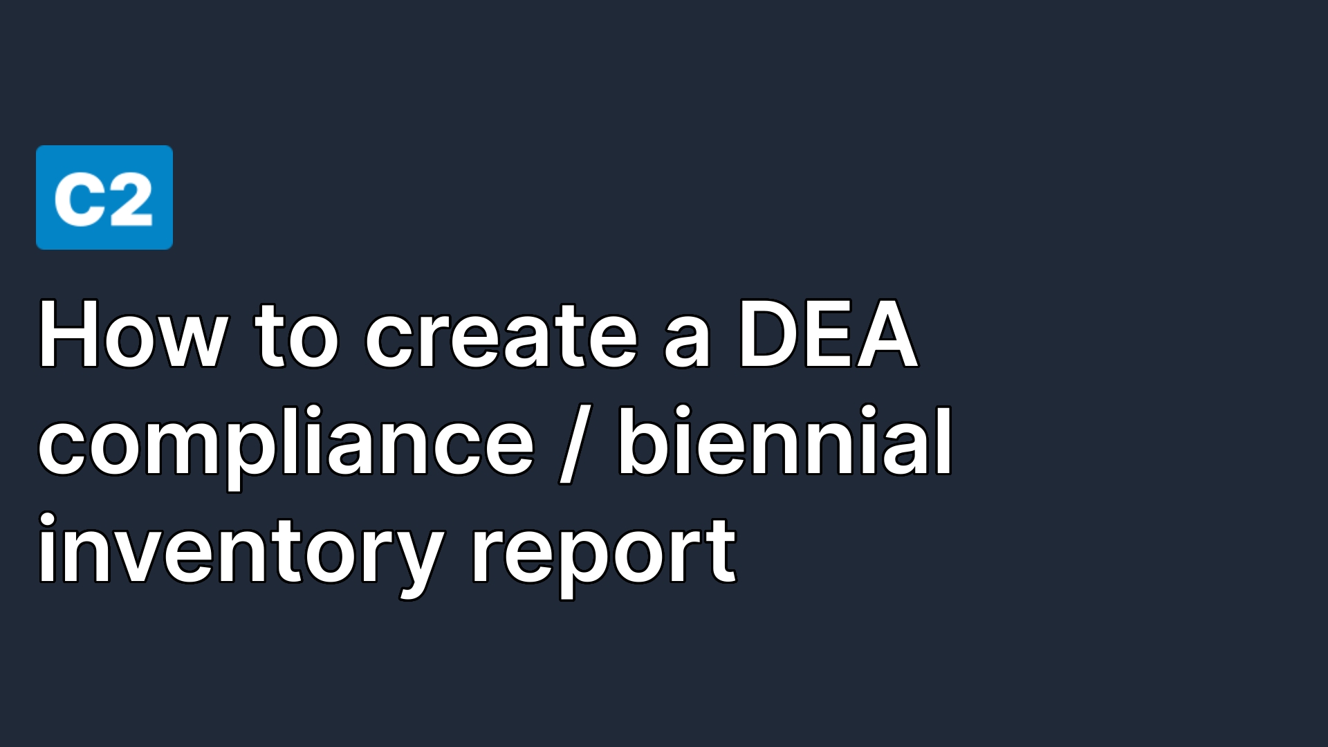 How to create a DEA compliance / biennial inventory report