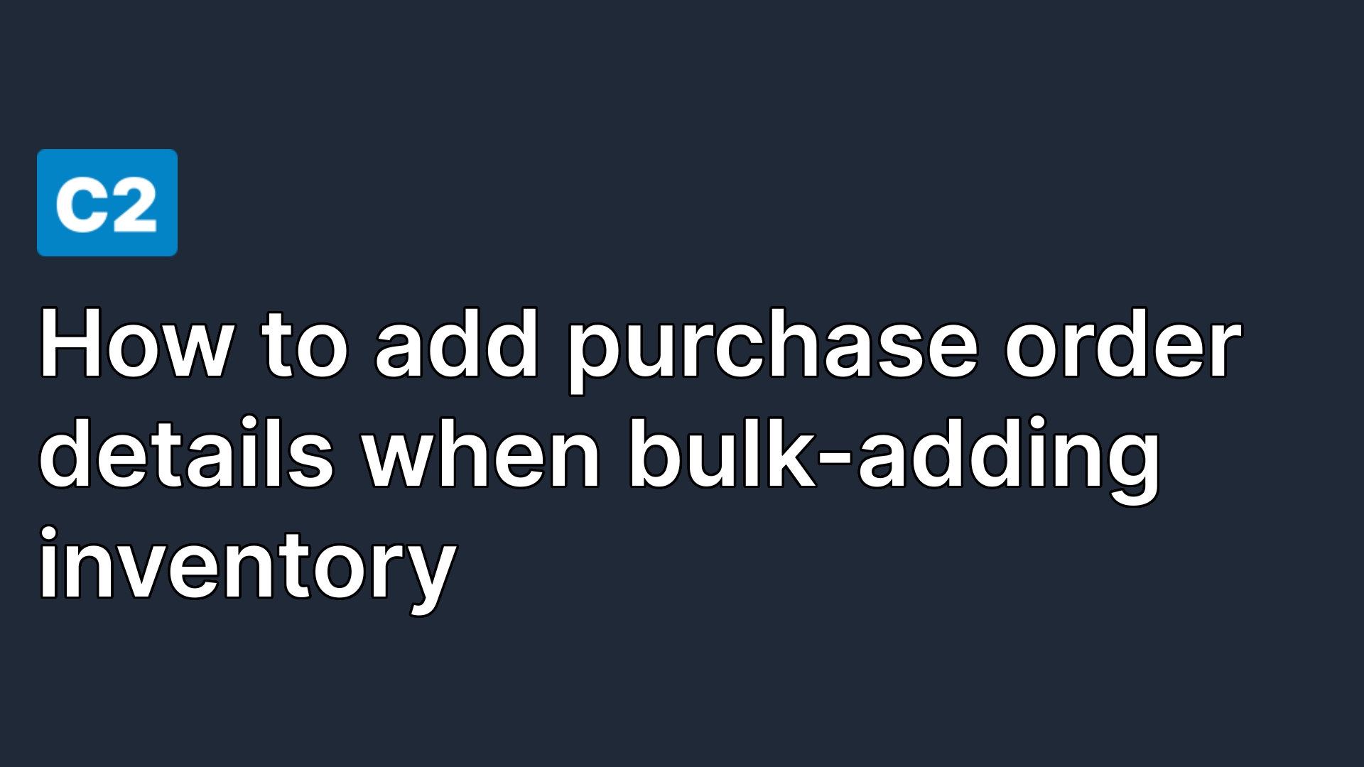How to add purchase order details when bulk-adding inventory