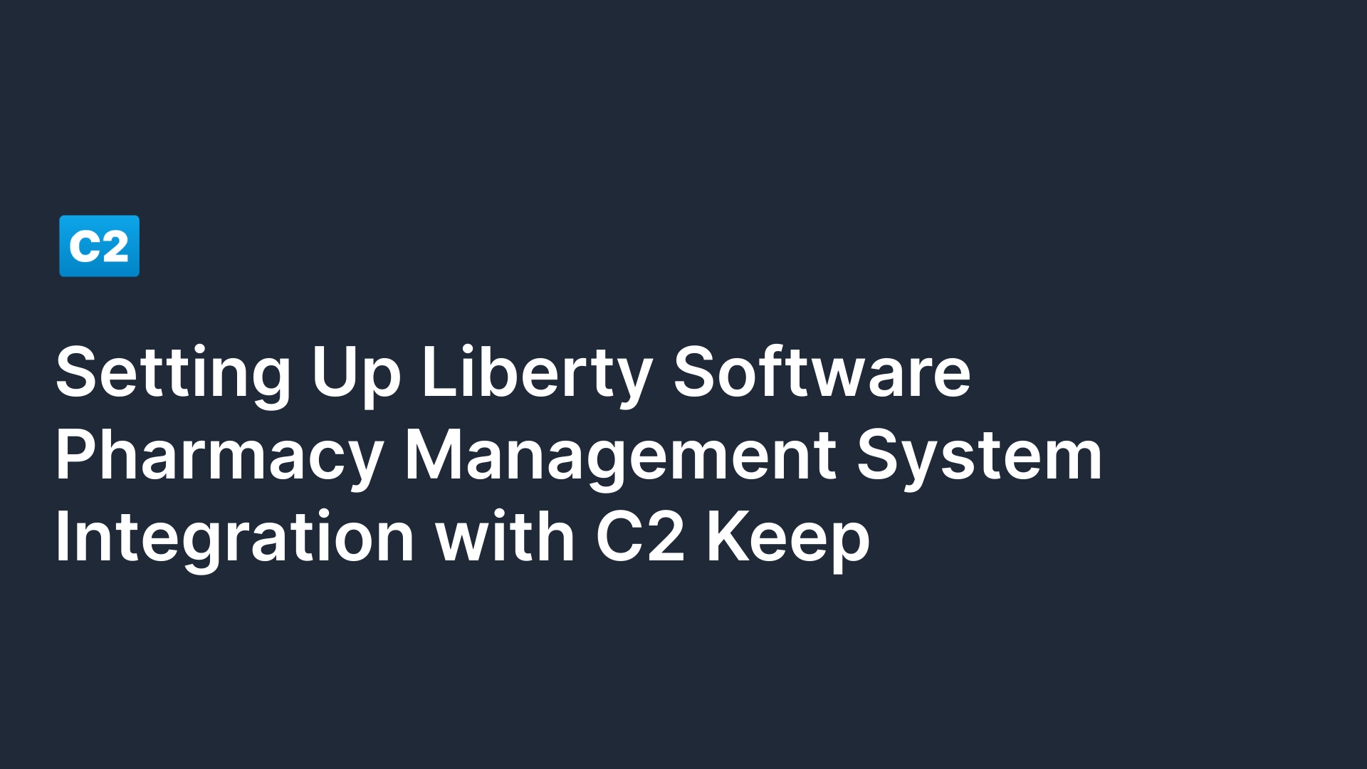 Setting Up Liberty Software Pharmacy Management System Integration with ...