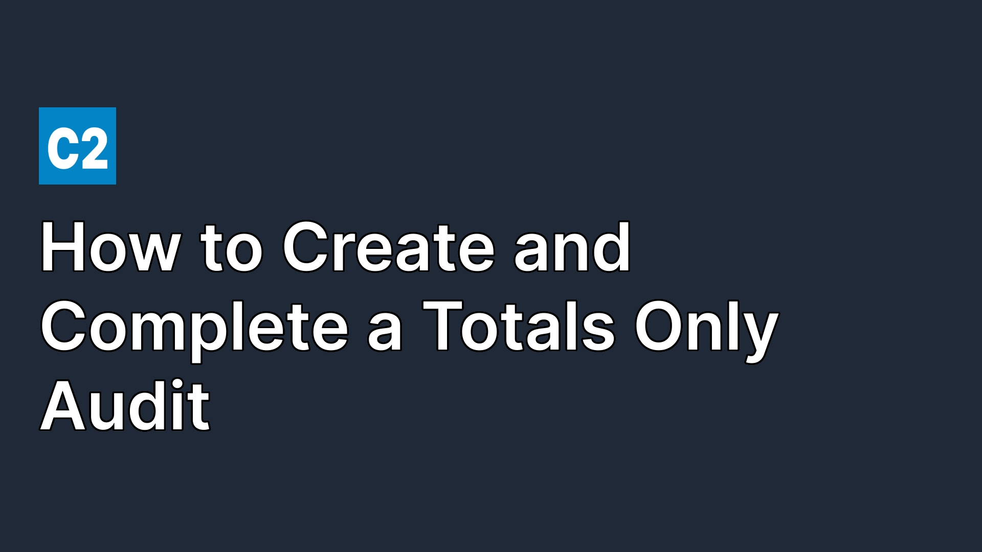 How to Create and Complete a Totals Only Audit