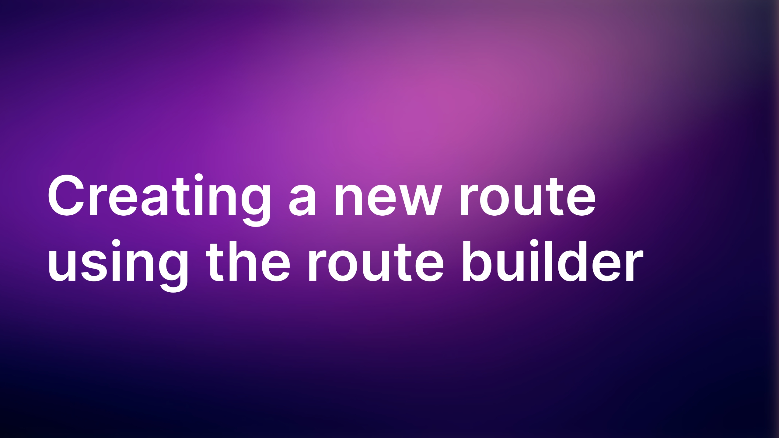 Create routes by adding stops on the map
