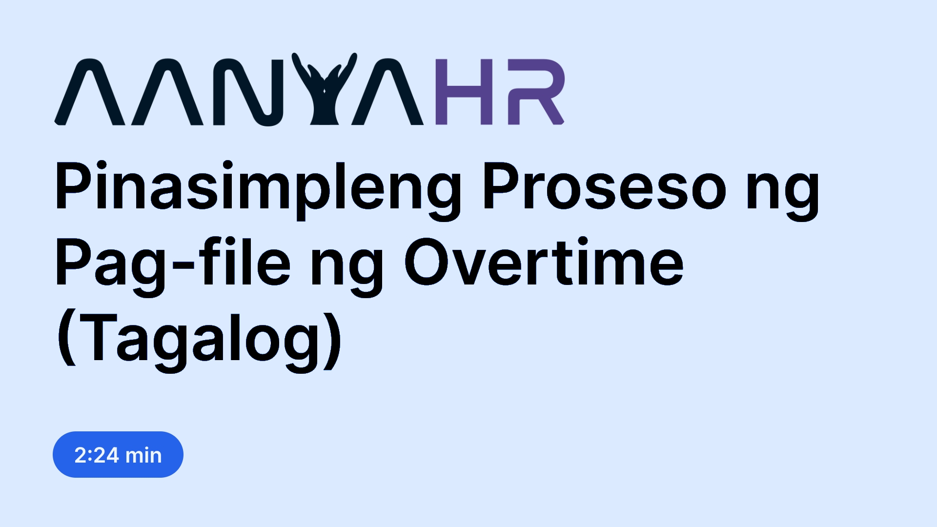 Pinasimpleng Proseso ng Pag-file ng Overtime (Tagalog)